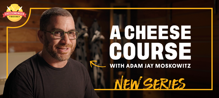 Adam Moskowitz Launches “A Cheese Course” Series with Episode One Guest ...