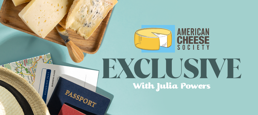 ACS Board Exclusive: Julia Powers, The Traveling Cheesemonger, Details ...