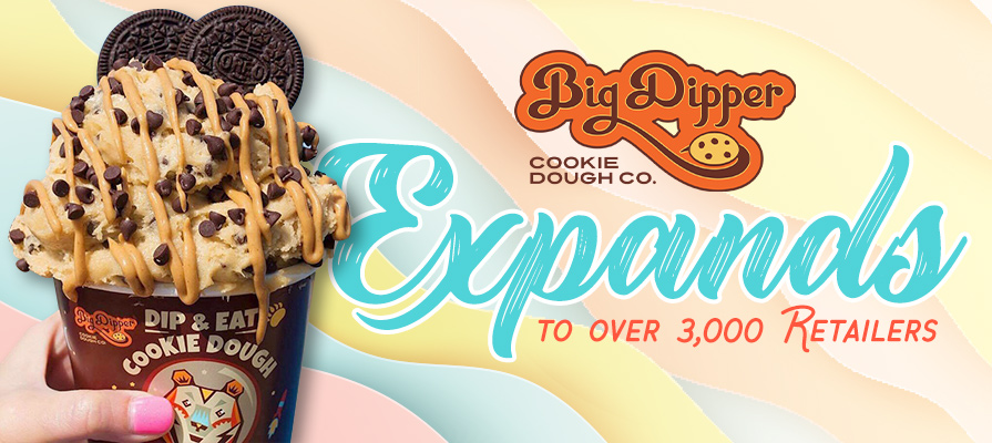 Big Dipper Dough Co. Products Expand to 3K Retailers | Deli Market News