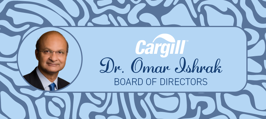 Cargill Appoints Dr. Omar Ishrak to Board of Directors | Deli Market News