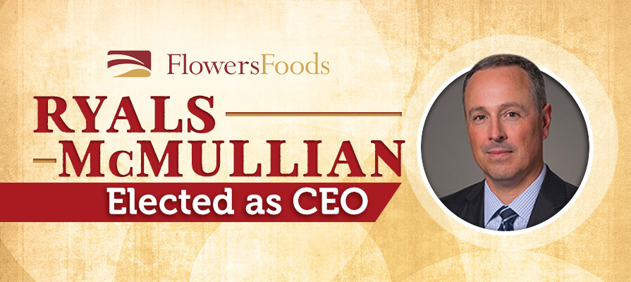 Flowers Foods Elects Ryals McMullian CEO Effective May 2019; CEO Allen ...