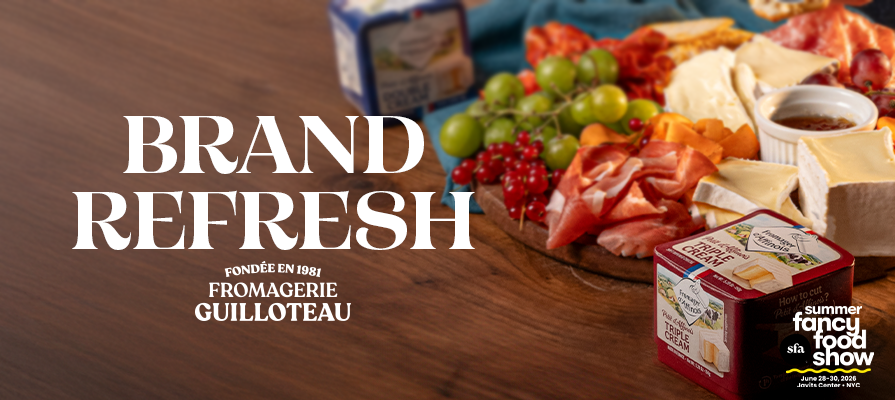 Fromagerie Guilloteau Brings New Packaging and Products to 2026 Summer ...