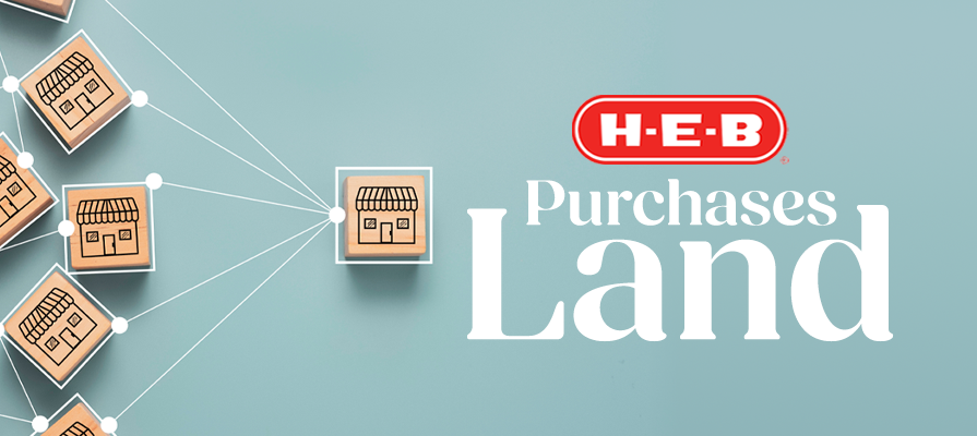 H-E-B Purchases Land in Texas as Part of Future Retail Hub | Deli ...