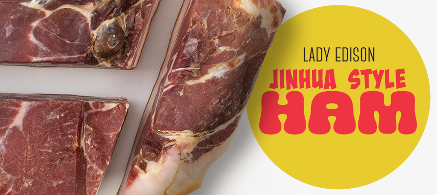 Lady Edison Releases New Jinhua Style Ham; David Yourd Shares | Deli ...