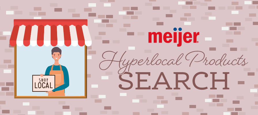 Meijer's Rivertown Market Searches For Hyperlocal Products To Fill ...