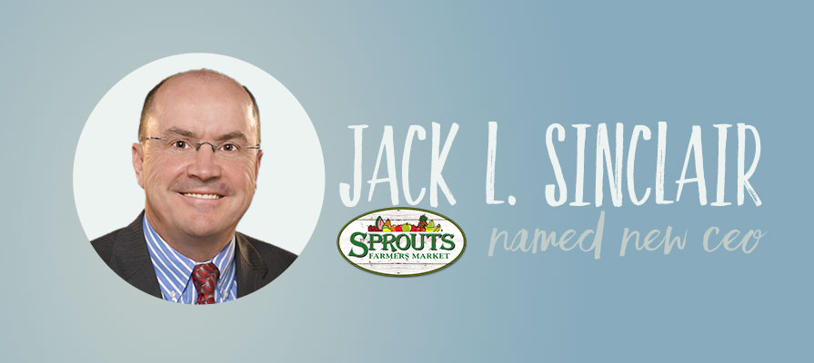 Sprouts Farmers Market Names Jack L. Sinclair as New CEO | Deli Market News