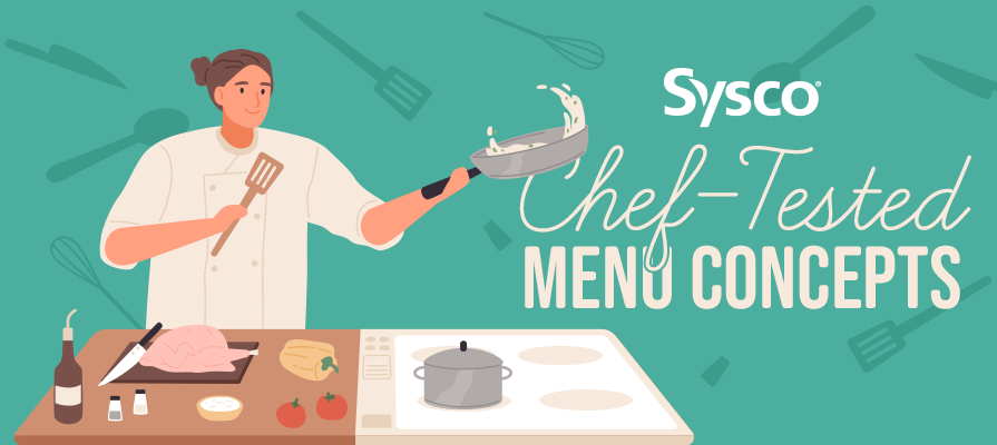 Sysco Launches New Chef-Tested Menu Concepts Through Cutting Edge ...