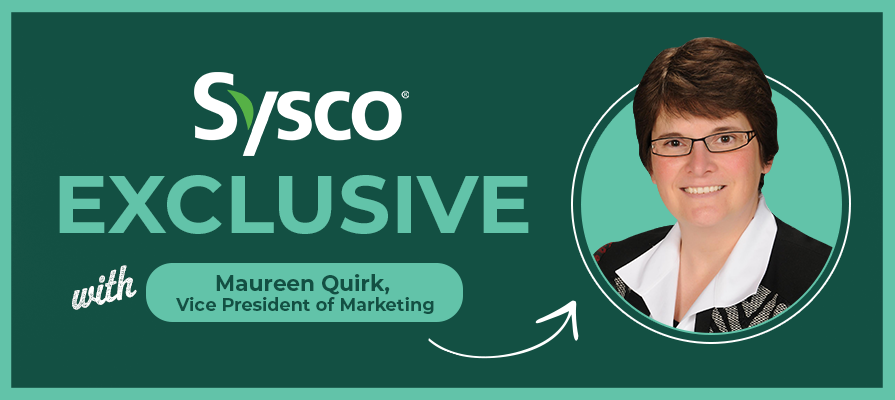 Sysco's Maureen Quirk, Vice President of Marketing, Discusses Foodie ...